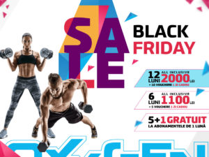 BLACK FRIDAY - Oxygen 2018 - Oxygen - Fitness, aerobic, spa, piscina Iasi
