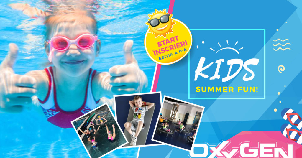 Kids Summer Fun 2019 - Oxygen Galata - Activități de vară pentru copii ...